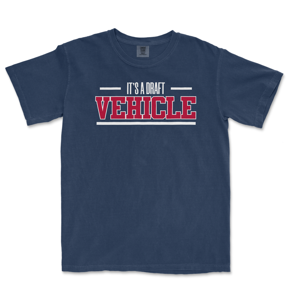 It's A Draft Vehicle | Premium Comfort Colors Shirt | Fade-Resistant ...